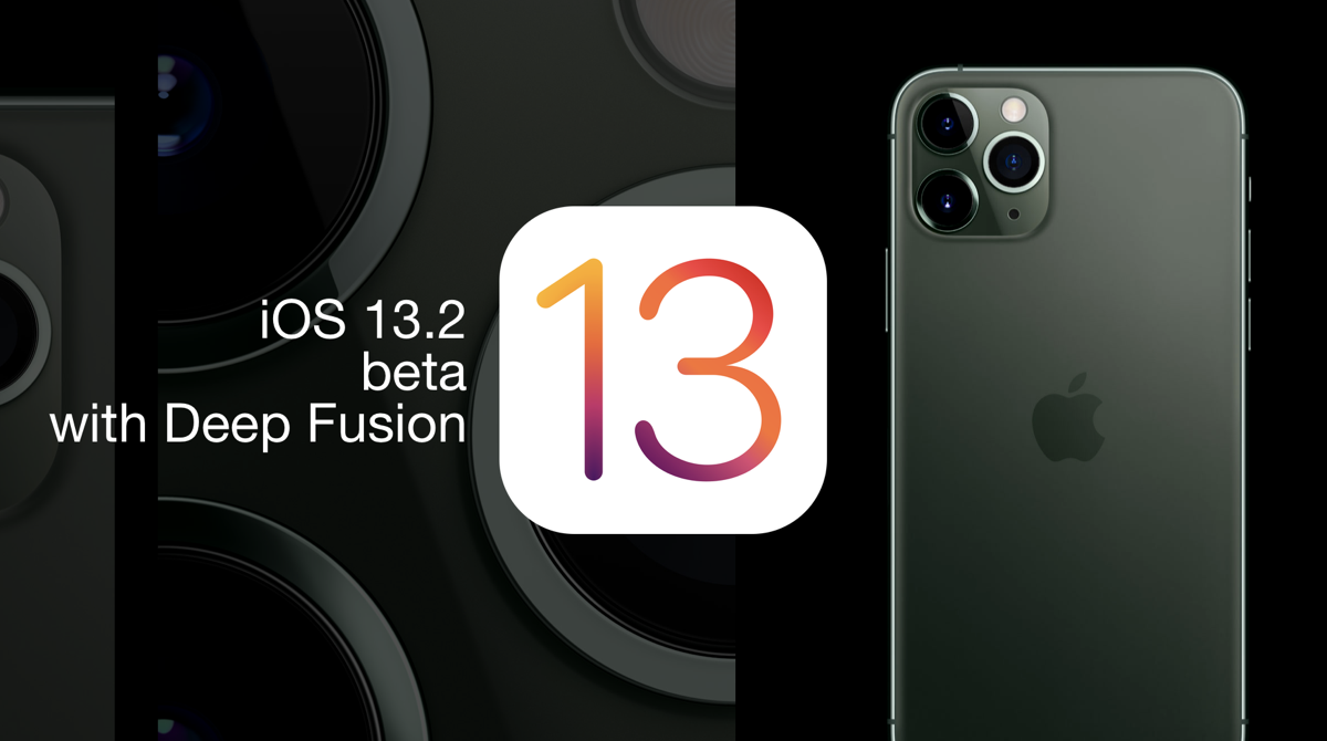 Apple phát hành iOS 13.2 Developer Beta 1 bổ sung camera Deep Fusion ...
