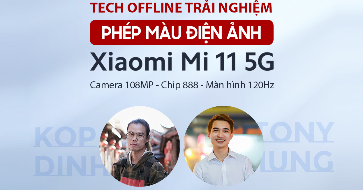 Mời tham gia Tech Offline: Trải nghiệm thực tế Mi 11 cùng CellphoneS ...