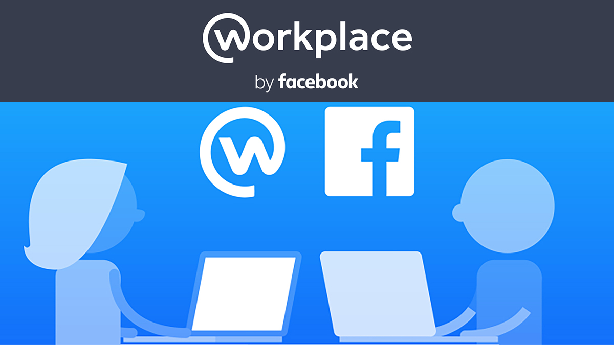 Workplace là gì? Cách sử dụng Workplace Facebook hiệu quả