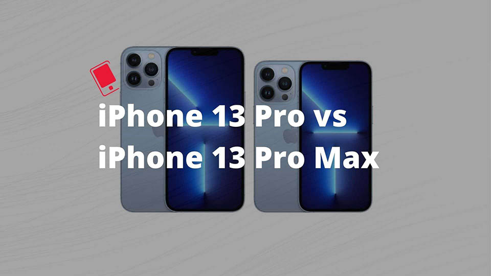 So sánh iPhone 13 Pro và iPhone 13 Pro Max: Có gì khác biệt và nên mua ...