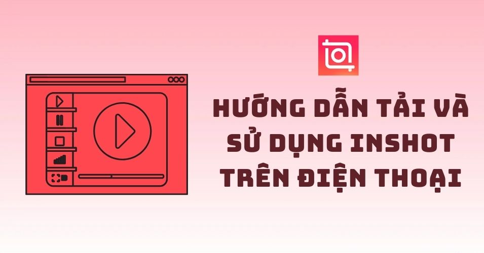 Tải InShot app chỉnh sửa video trên điện thoại | InShot