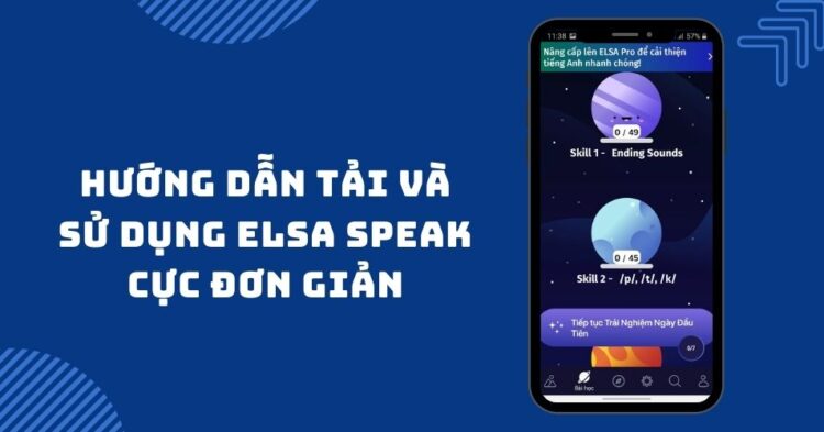 ELSA Speak là gì? Tải ELSA Speaking và sử dụng cơ bản nhất