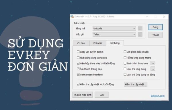 EVKey là gì? Hướng dẫn tải và cài đặt bộ gõ Tiếng Việt EVKey