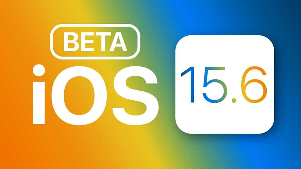 Apple bất ngờ phát hành bản beta đầu tiên của iOS 15.6 và iPadOS 15.6, mời bạn cập nhật