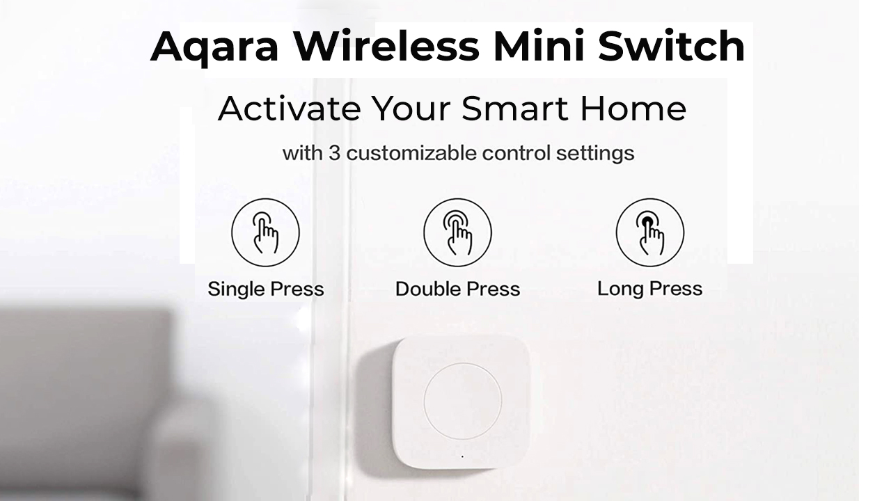 Điều khiển nhà thông minh sau 1 "click" với Aqara Wireless Mini Switch