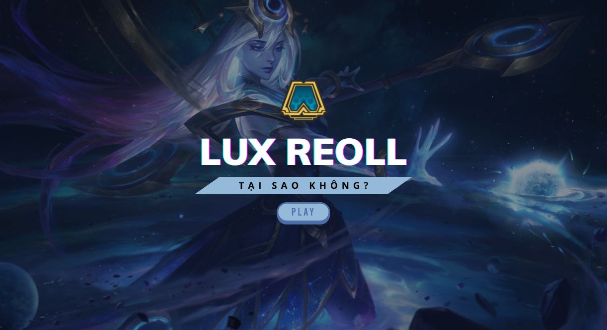 DTCL: Leo rank thần tốc với chiến thuật Lux Reroll