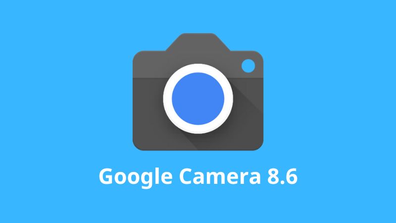 Bản cập nhật Google Camera 8.6 có gì mới? Cải thiện khả năng chụp quay ...