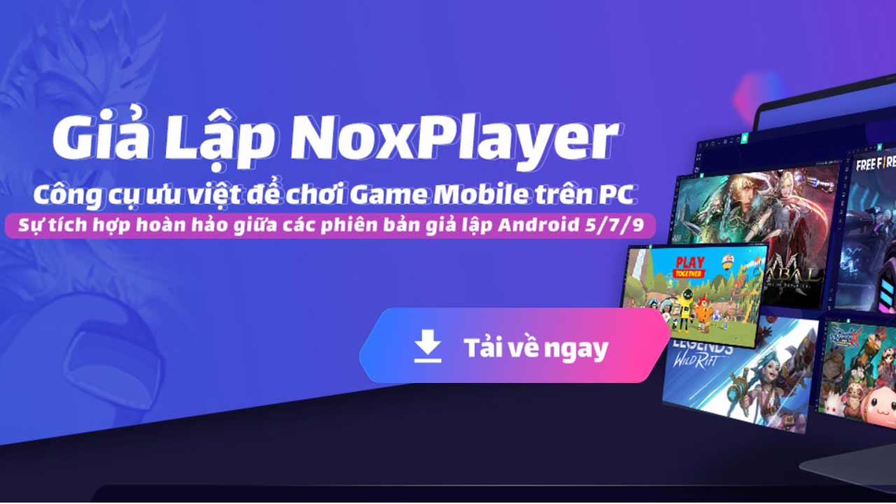 NoxPlayer là gì? Tại sao đây là phần mềm giả lập Android tốt nhất năm 2022?