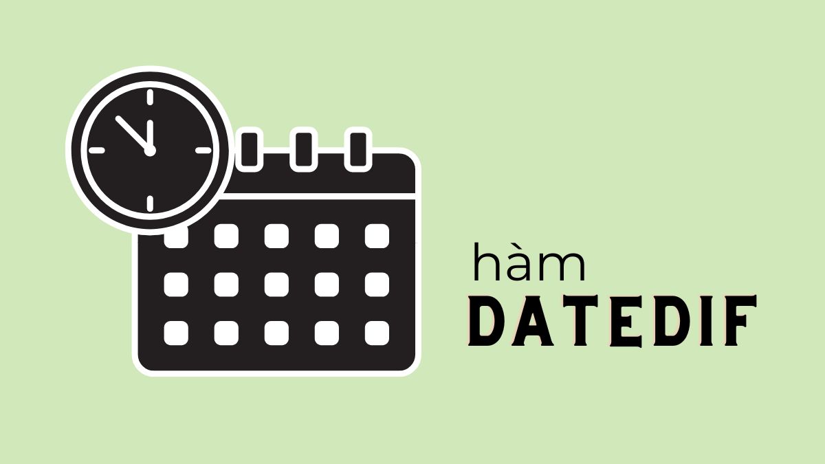 Cách dùng hàm DATEDIF tính khoảng thời gian trong Excel