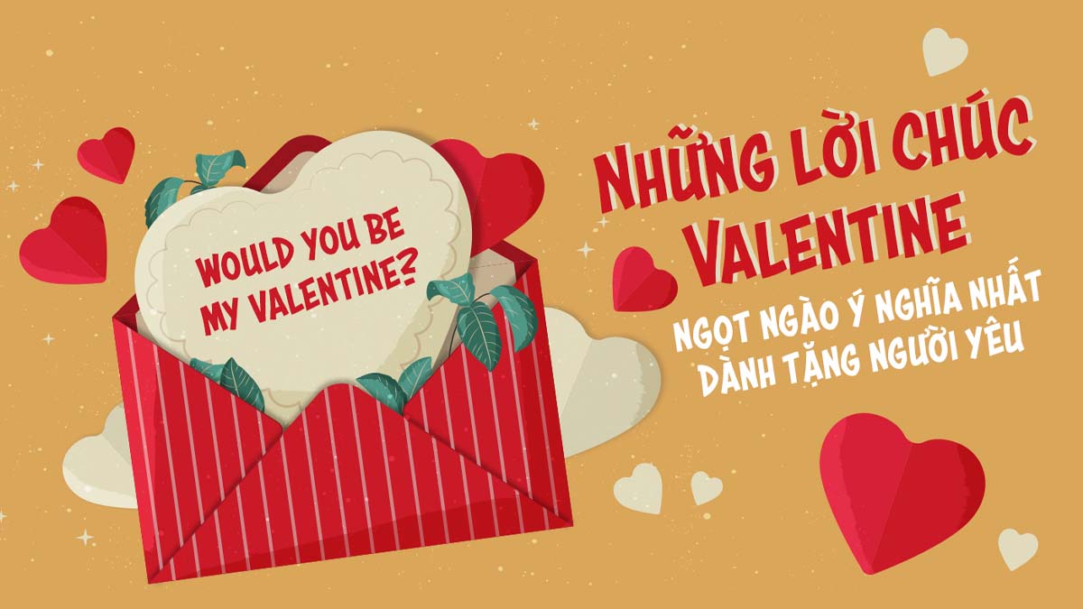 Những lời chúc Valentine ngọt ngào, ý nghĩa cho người yêu