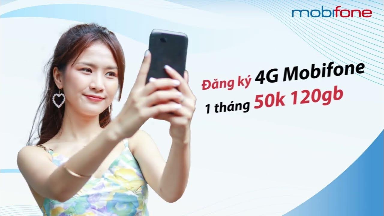 Cách đăng ký 4G Mobifone 1 tháng 50K 120GB xài thả ga