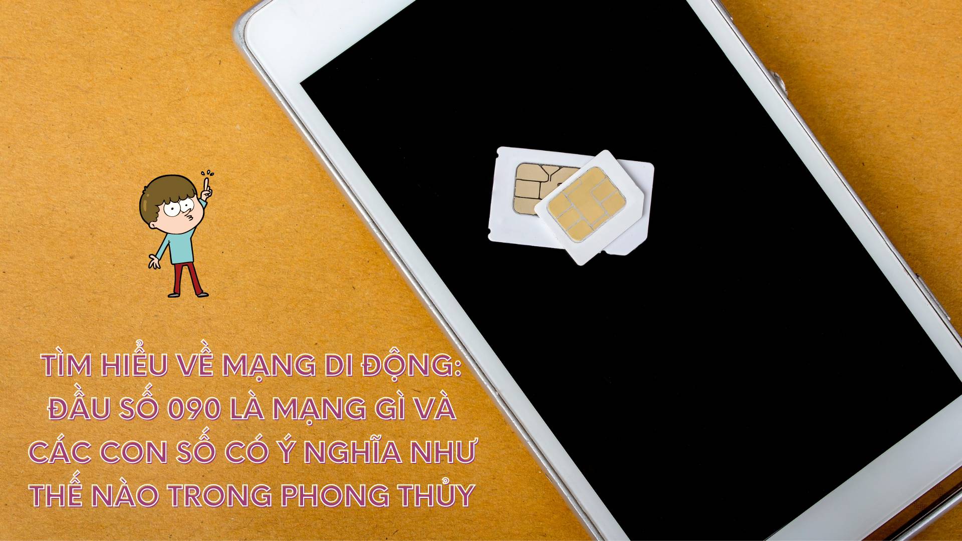 090 là mạng gì? Bí quyết chọn sim đầu số 090 đẹp, ý nghĩa