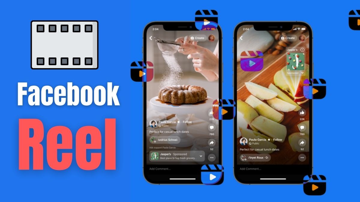 Facebook Reel là gì? Tính năng và cách sử dụng Reel trên FB