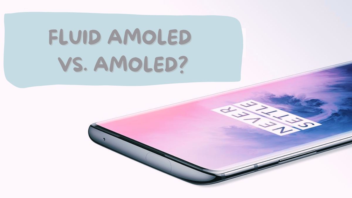 Màn hình Fluid Amoled là gì? Điểm nổi bật của Fluid Amoled