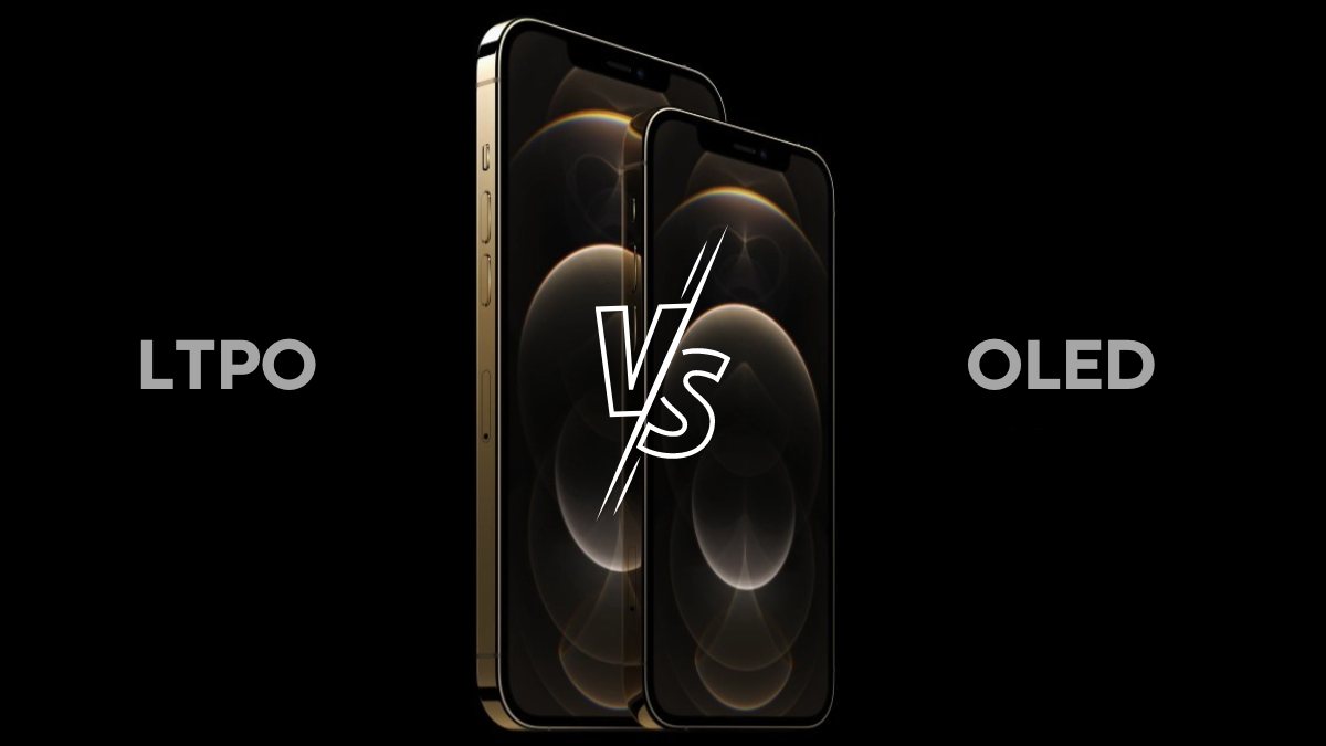 Màn hình LTPO là gì? So sánh màn hình LTPO với màn hình OLED