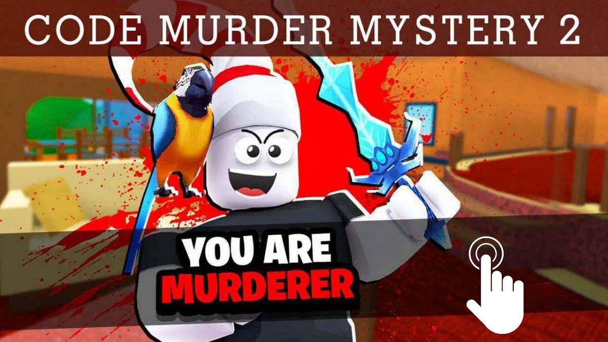 Code Murders Mystery 2 mới nhất 05/2024 cực giá trị