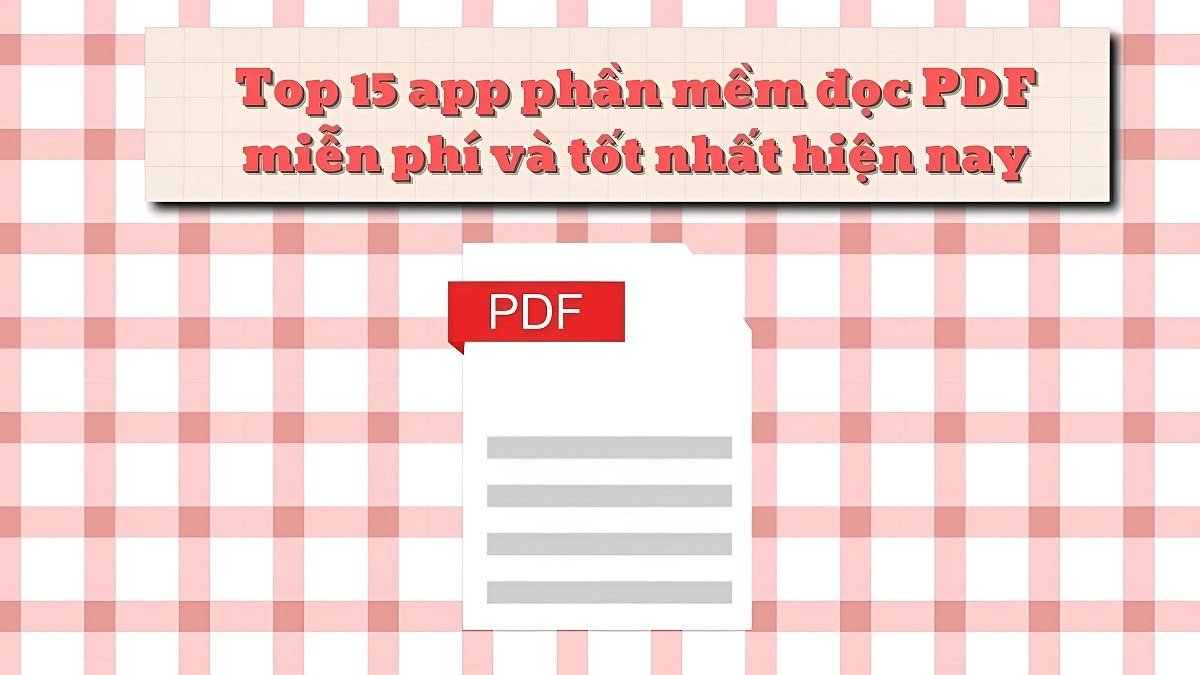 Top 15 phần mềm đọc PDF miễn phí tốt nhất 2024