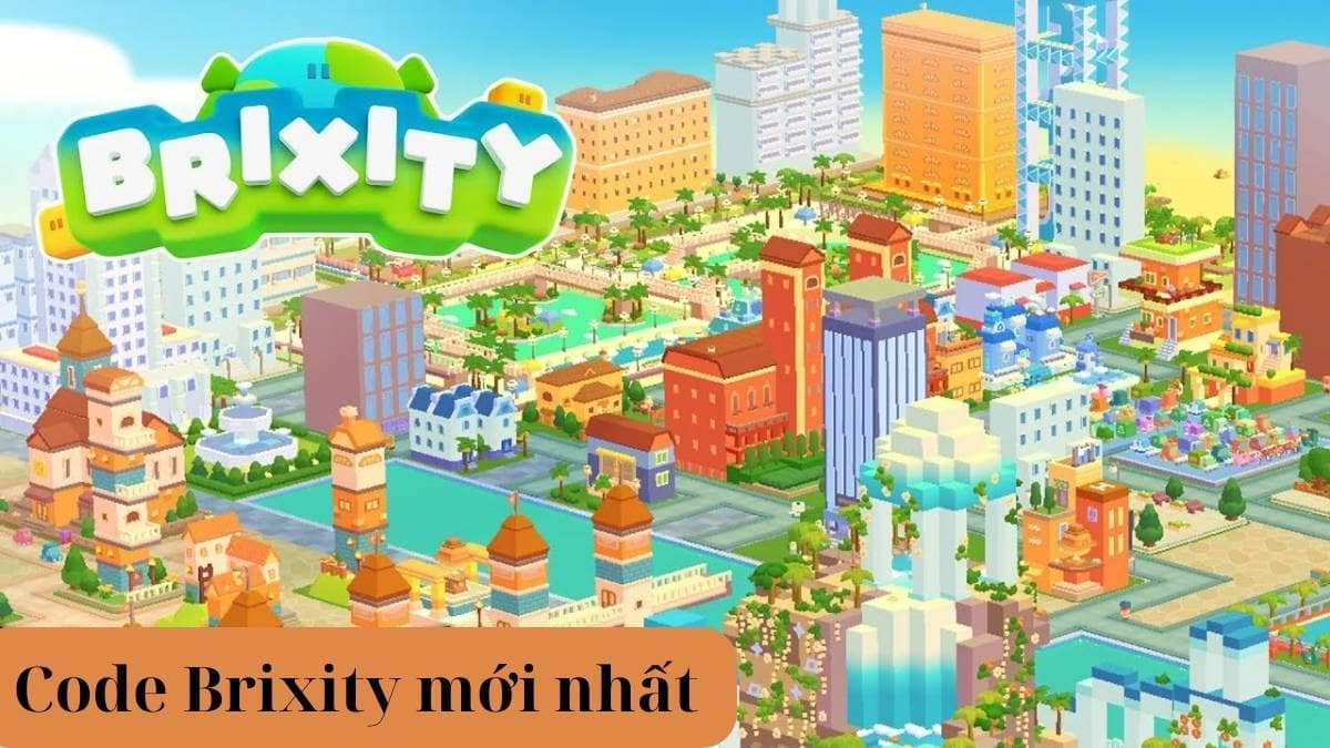 Tổng hợp code Brixity mới nhất 2024, cách nhập code