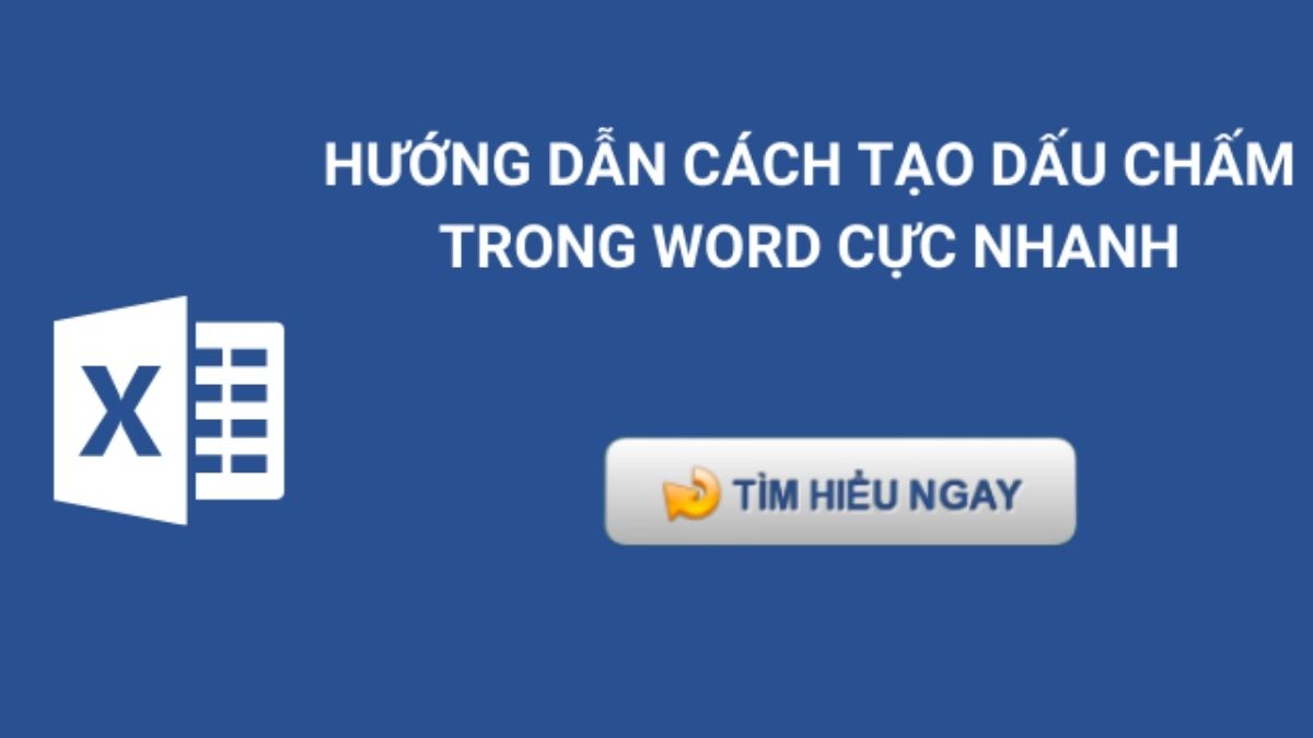 Cách tạo dấu chấm trong Word, đặt tab dòng (...) bất kỳ