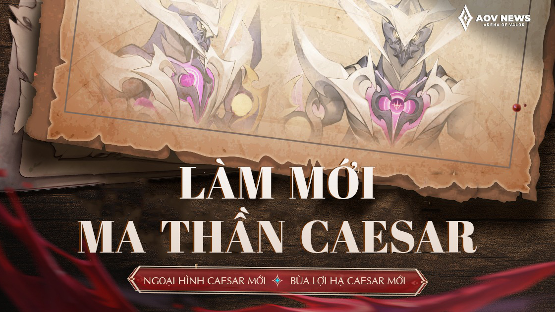 Liên Quân: Tà thần Caesar được lột xác sau phiên bản Ảo Mộng Giới