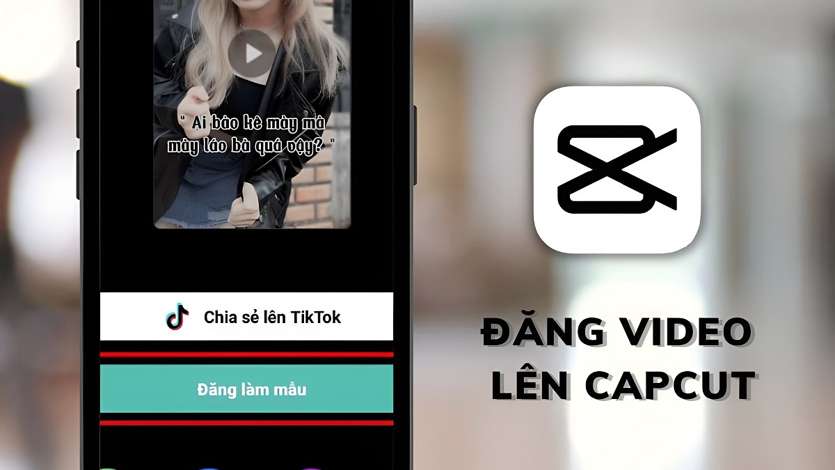Cách đăng video lên CapCut kiếm tiền đơn giản nhất