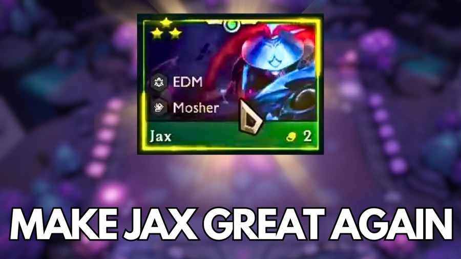 DTCL: Cách đánh "bài rác" Jax reroll đang làm trùm meta