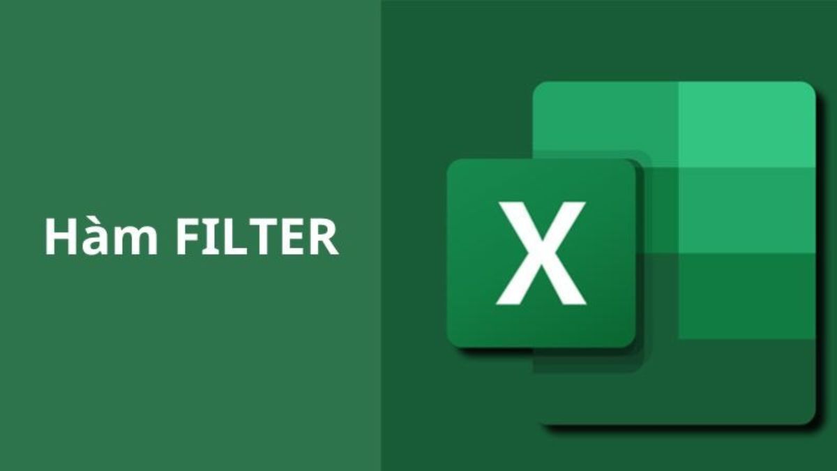 Cách sử dụng hàm FILTER trong Excel đơn giản nhất