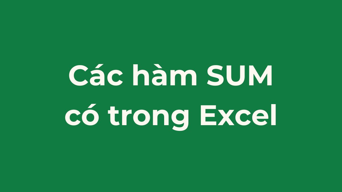 Hướng dẫn cách sử dụng hàm SUM trong Excel đơn giản