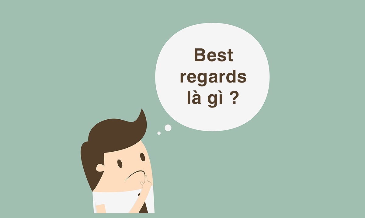 Best regards là gì? Cách dùng best regards đúng trường hợp