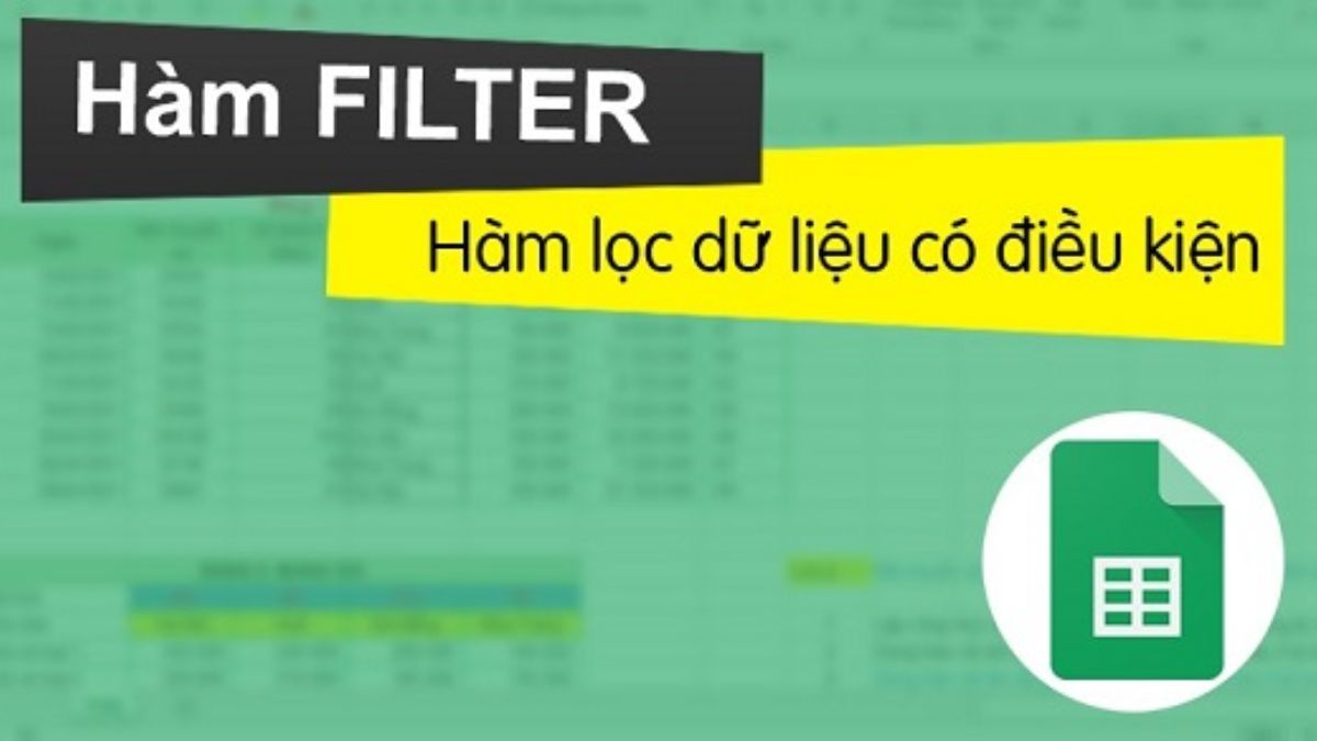 Hướng dẫn sử dụng hàm FILTER trong Google Sheet từ A-Z