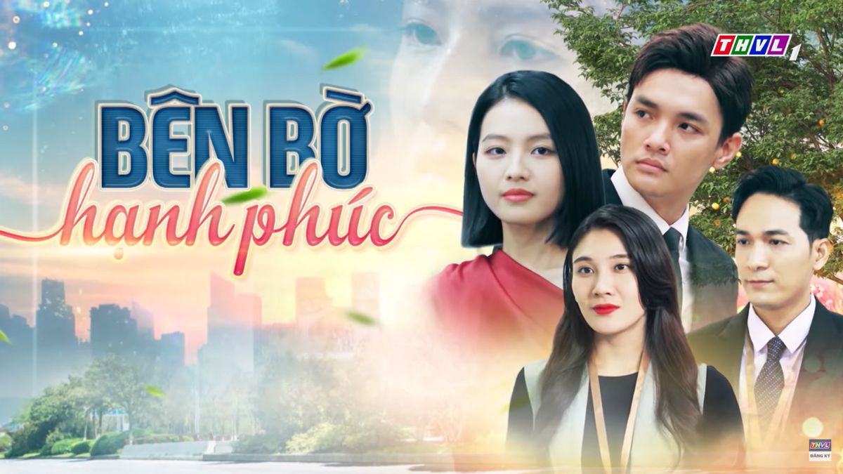 Phim Bến bờ hạnh phúc nội dung và lịch chiếu chi tiết